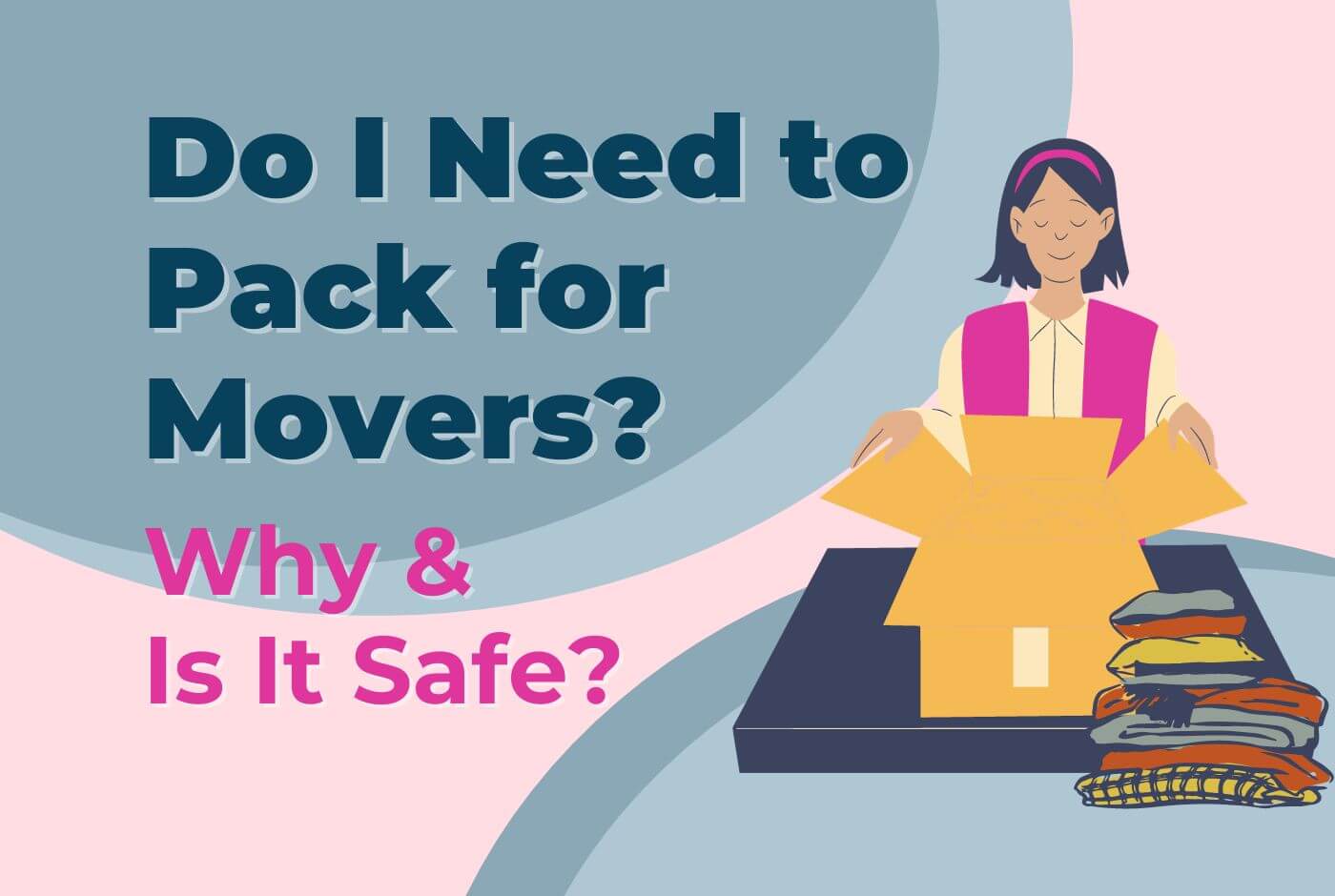 ‌Do I Need to Pack for Movers? Why & Is It Safe? - Movers Labs